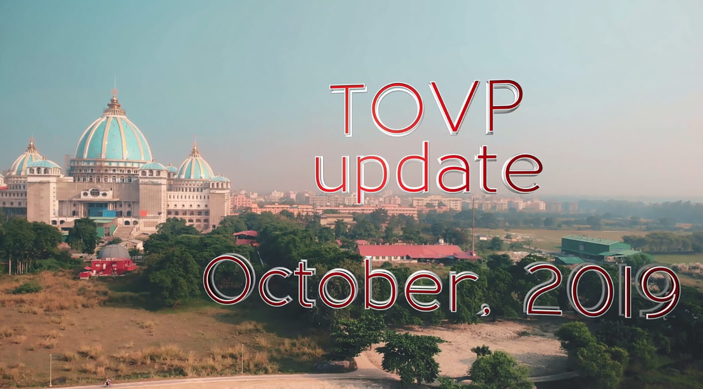 TOVP Update - October, 2019 - Temple of the Vedic Planetarium